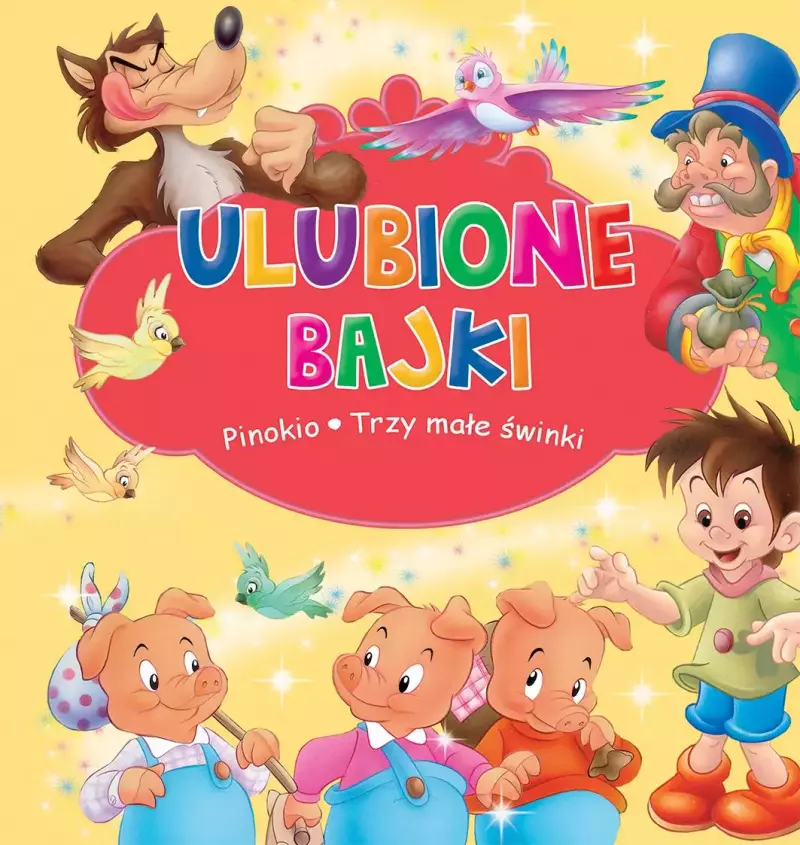 Ulubione Bajki: Pinokio i Trzy małe świnki - praca zbiorowa