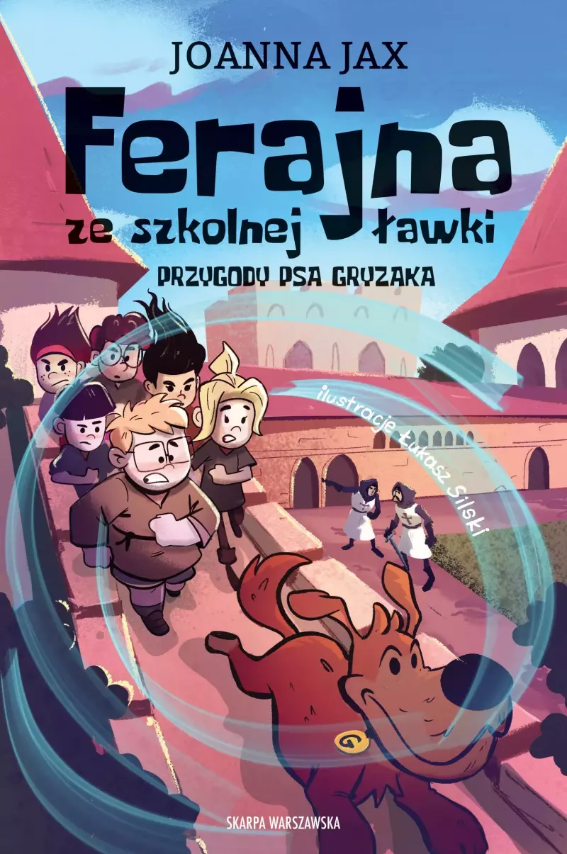 Ferajna ze szkolnej ławki. Przygody psa Gryzaka - Joanna Jax