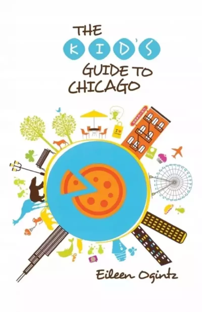 Kids Guide to Chicago - Eileen Ogintz