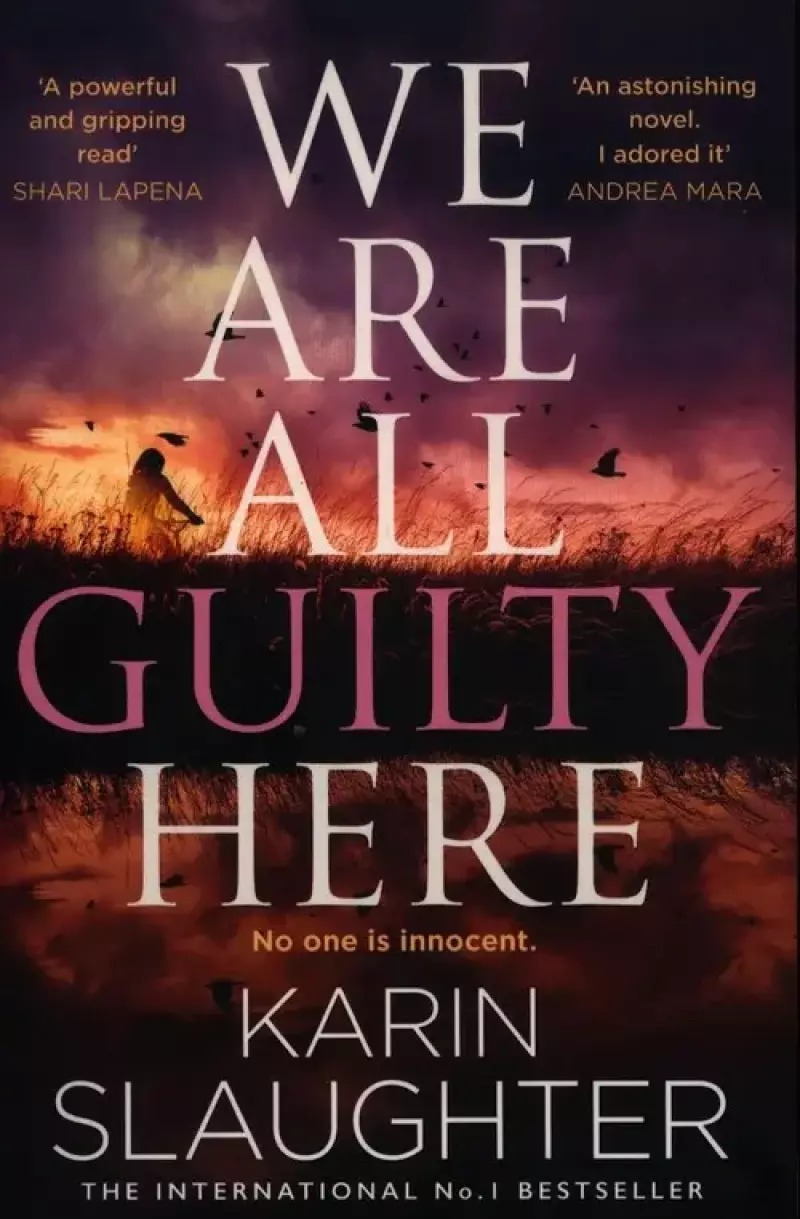 We Are All Guilty Here - Karin Slaughter