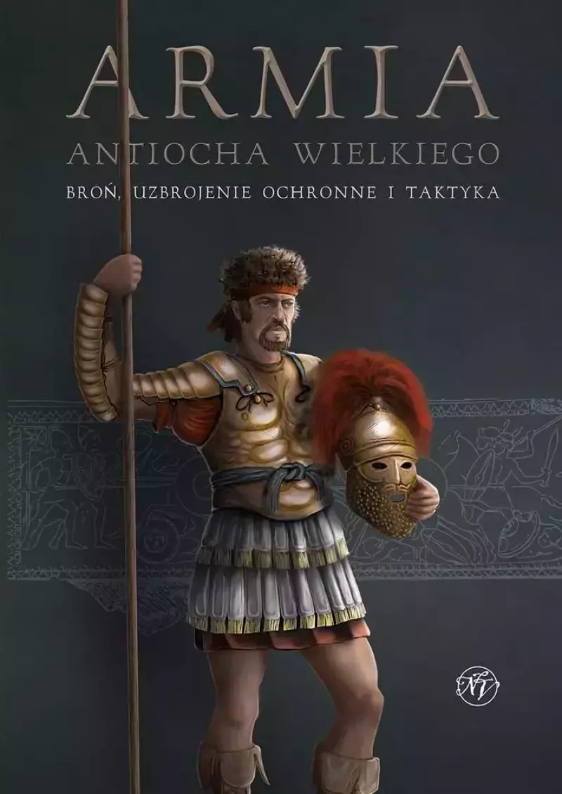 Armia Antiocha Wielkiego. Broń, uzbrojenie - Jean Charl Du Plessis