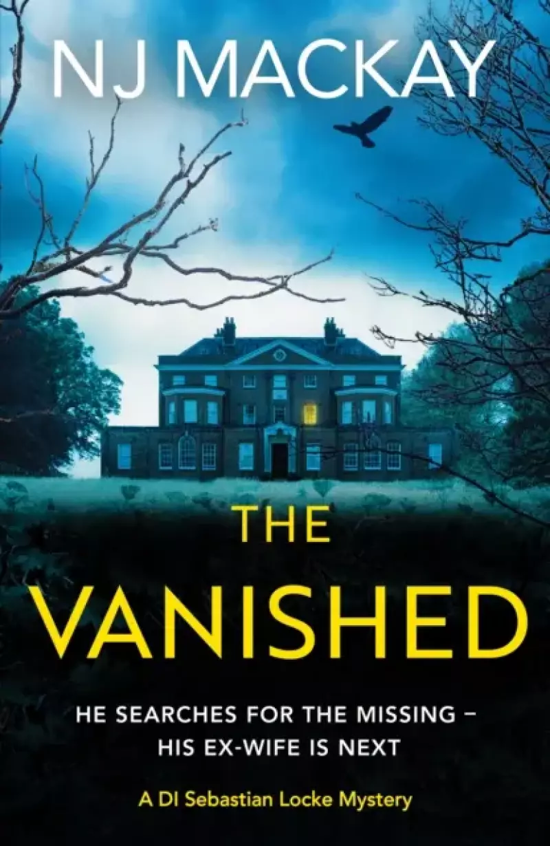 The Vanished: An unputdownable, chilling crime thriller with plenty of twists to keep you guessing