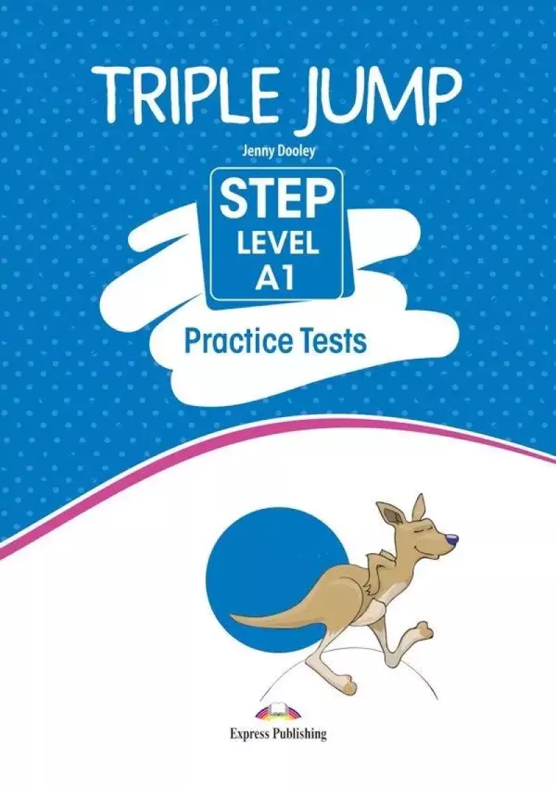 Triple Jump. Practice Tests. Step Level A1 - Jenny Dooley