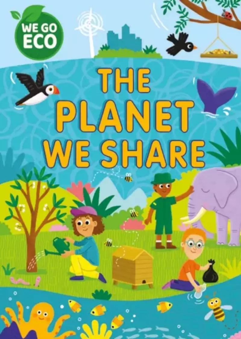 We Go Eco. The Planet We Share - Katie Woolley