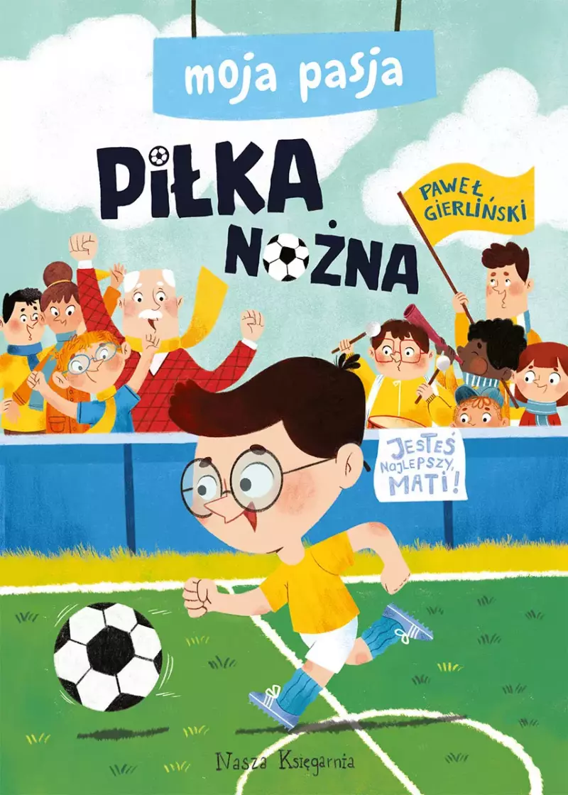 Moja pasja. Piłka nożna - Paweł Gierliński