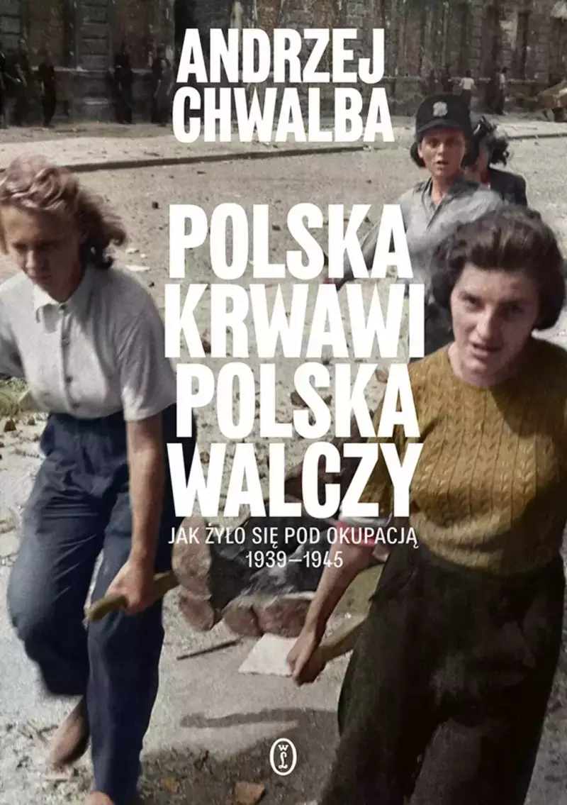 Polska krwawi. Polska walczy. Z autografem - Andrzej Chwalba