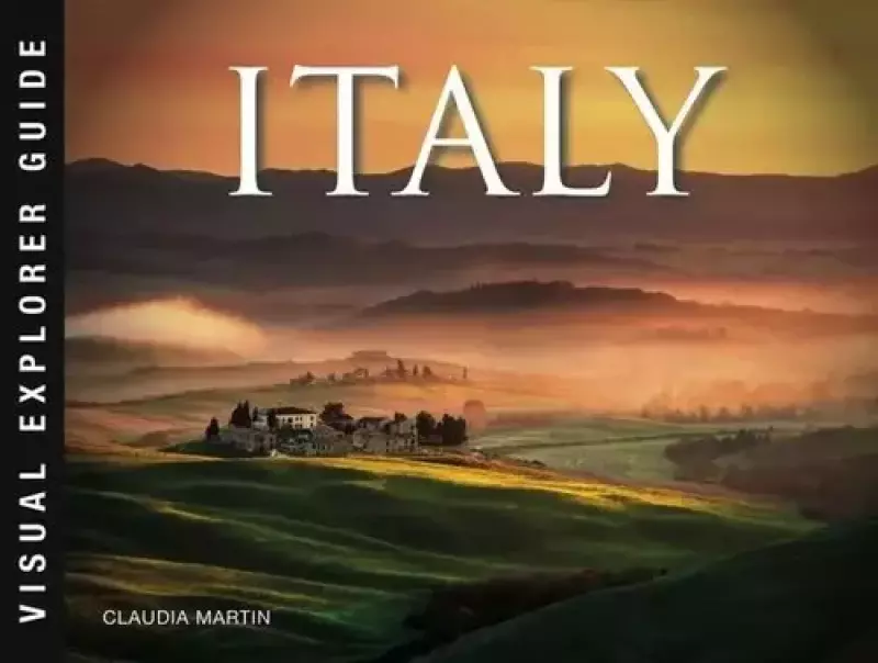 Italy: Visual Explorer Guide - Martin Claudia