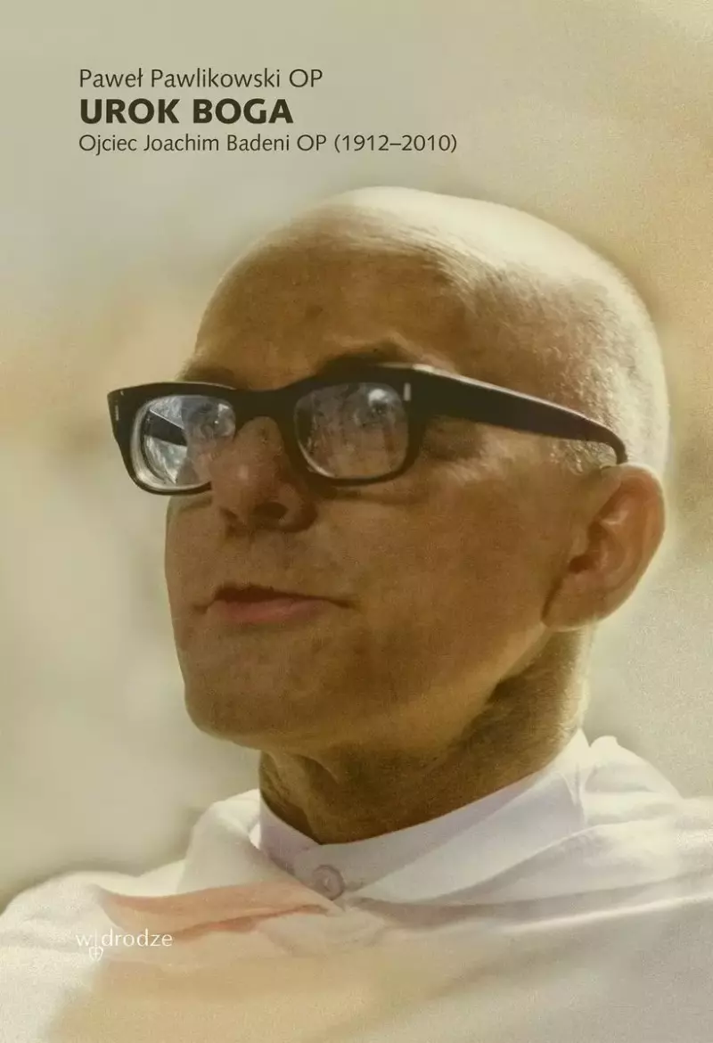Urok Boga. Ojciec Joachim Badeni OP (1912–2010) - Paweł Pawlikowski