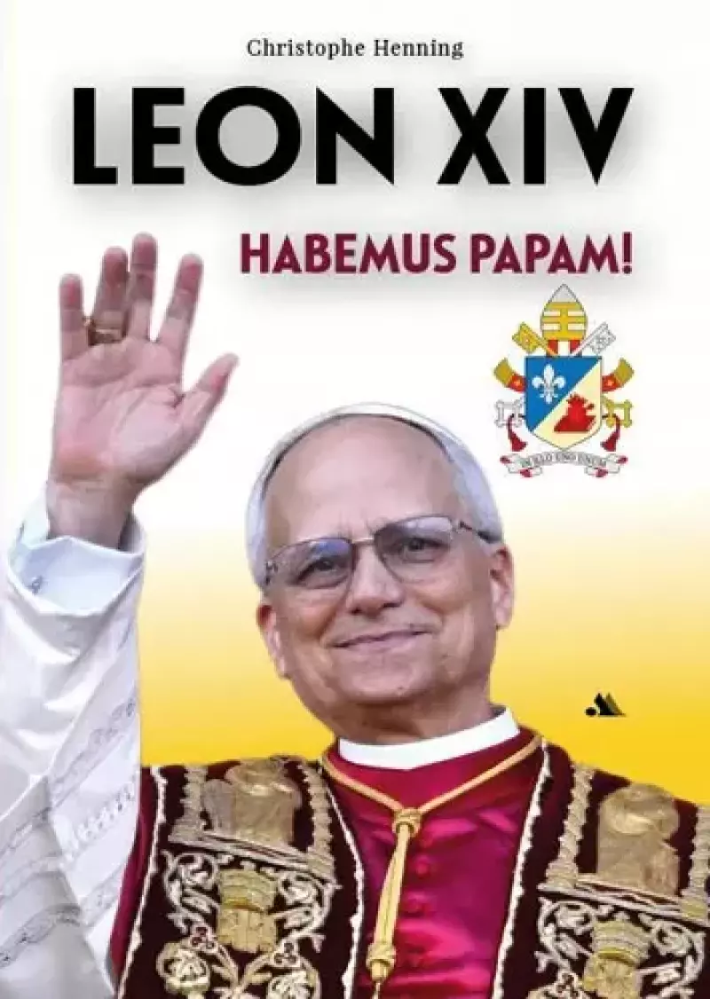Leon XIV. Habemus papam - Christophe Henning