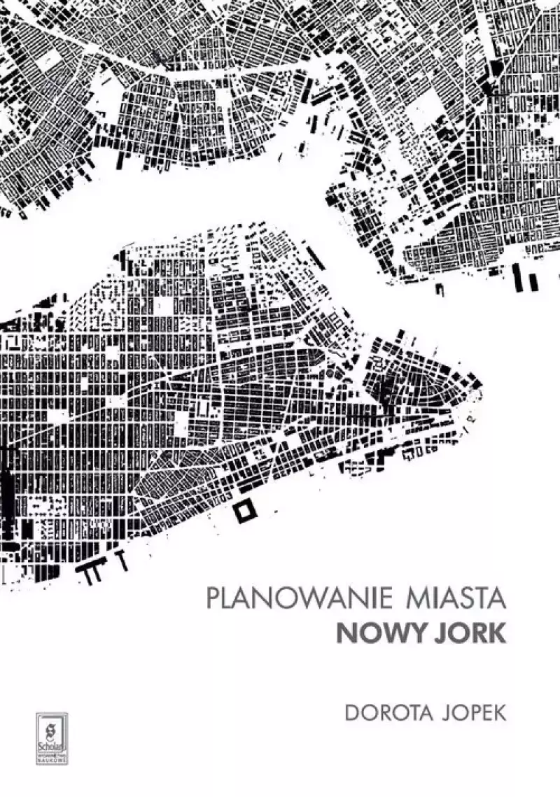Planowanie miasta. Nowy Jork - Jopek Dorota