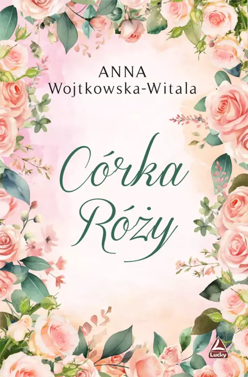 Córka Róży - Anna Wojtkowska-Witala