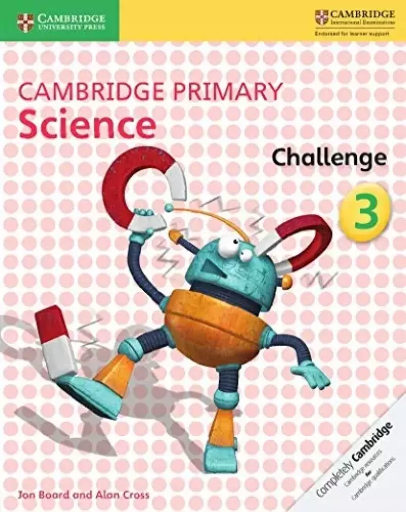 Cambridge Primary Science Challenge 3 - Board Jon ,Cross Alan