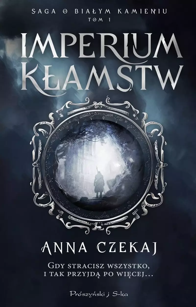 Saga o Białym Kamieniu. 1. Imperium kłamstw - Anna Czekaj