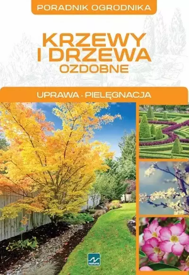 Poradnik ogrodnika. Krzewy i drzewa ozdobne - Michał Mazik