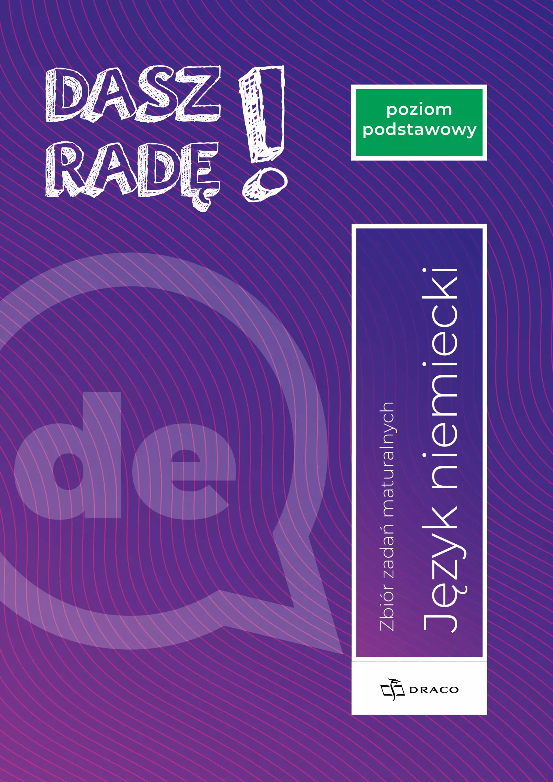 Dasz Radę! JĘZYK NIEMIECKI Zbiór Zadań Maturalnych 2025 PODSTAWOWY Draco