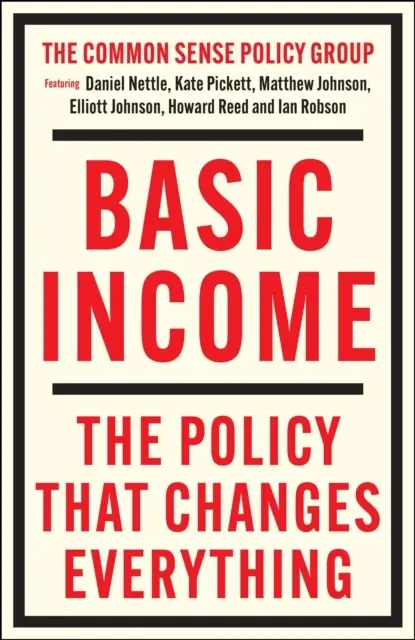 Basic Income. The Policy That Changes Everything wer