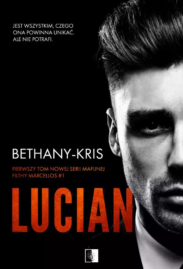 Filthy Marcellos. Tom 1. Lucian - Kris Bethany