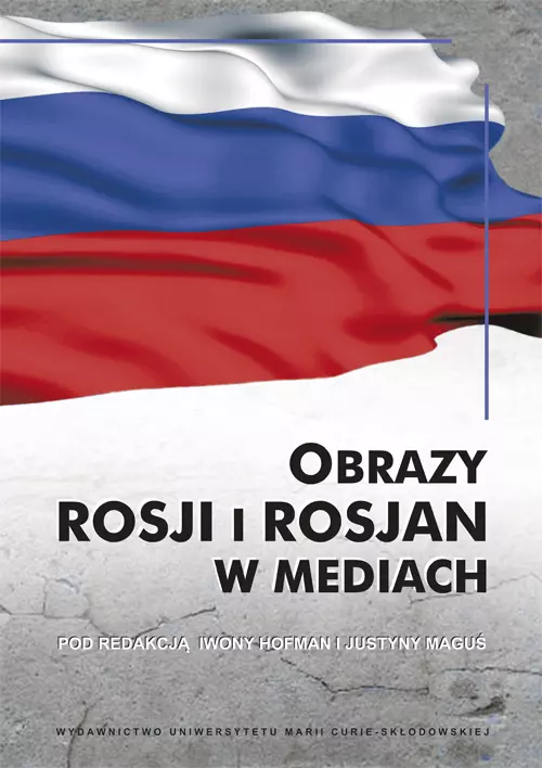 Obrazy Rosji i Rosjan w mediach - praca zbiorowa