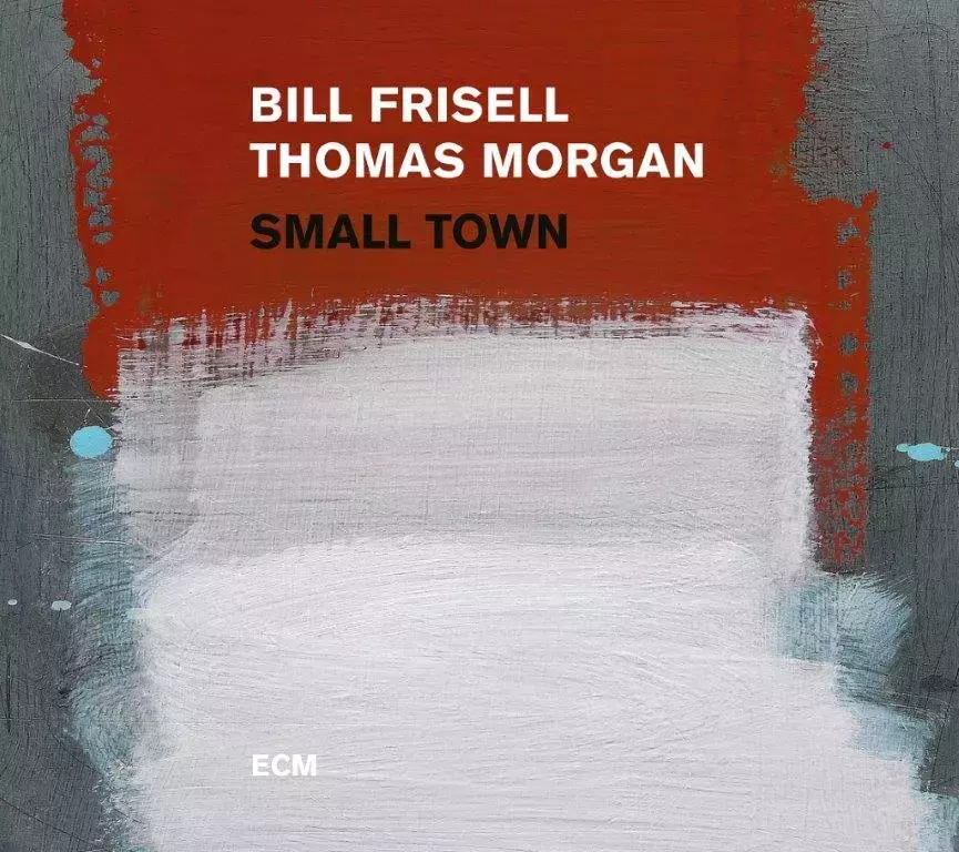 Small Town - Bill Frisell