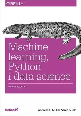 Machine learning, Python i data science - Sarah Guido, Andreas C Muller