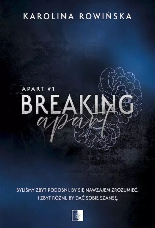 Breaking Apart. Apart. Tom 1 - Karolina Rowińska
