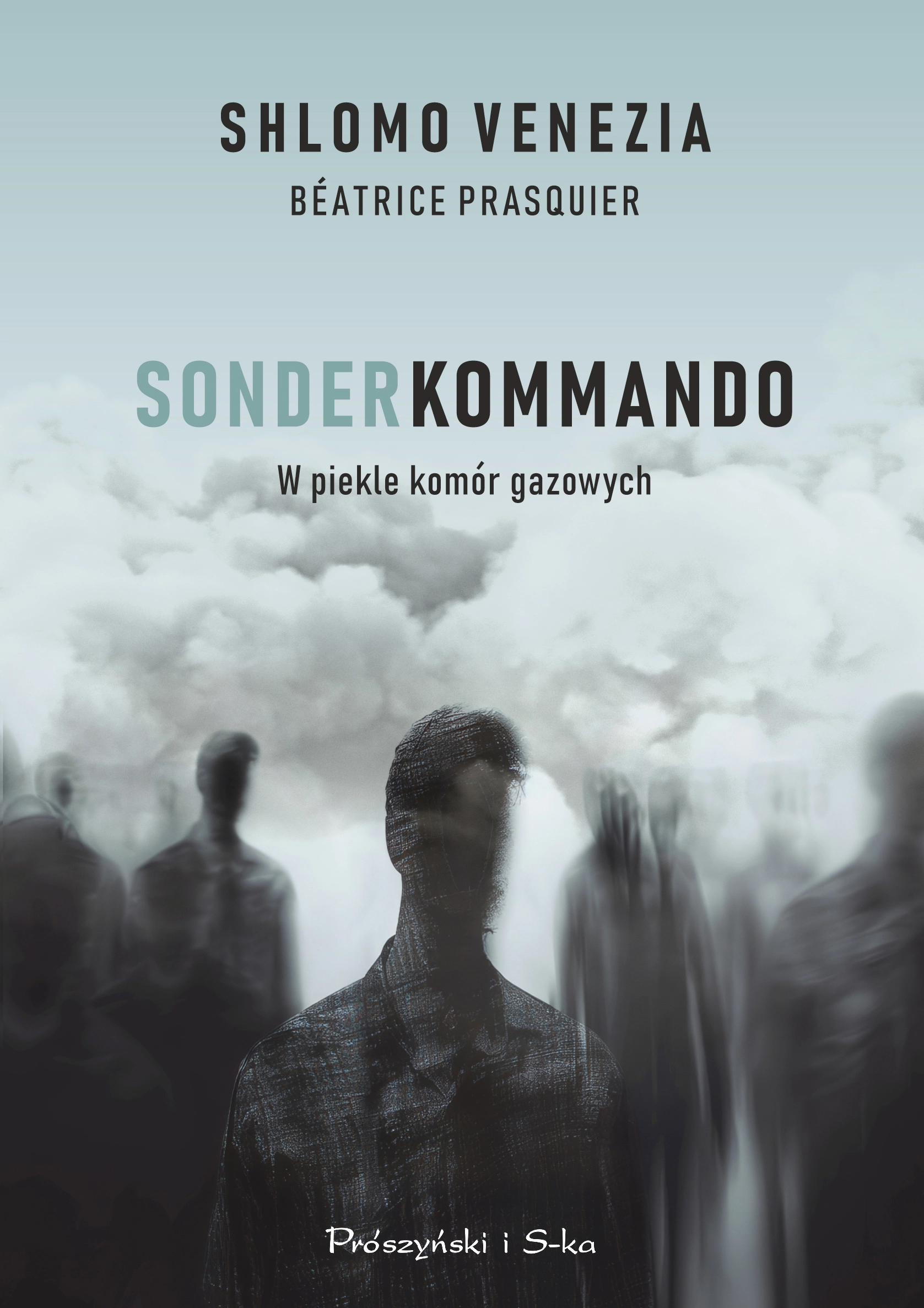 Sonderkommando. W piekle komór gazowych - Shlomo Venezia, Béatrice ...