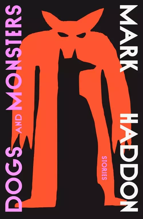 Dogs and Monsters - Haddon Mark
