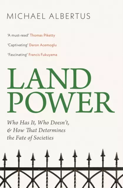 Land Power: Who Has It, Who Doesn`t, and How That Determines the Fate ...