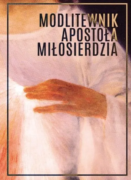 Modlitewnik Apostoła Miłosierdzia BR - praca zbiorowa