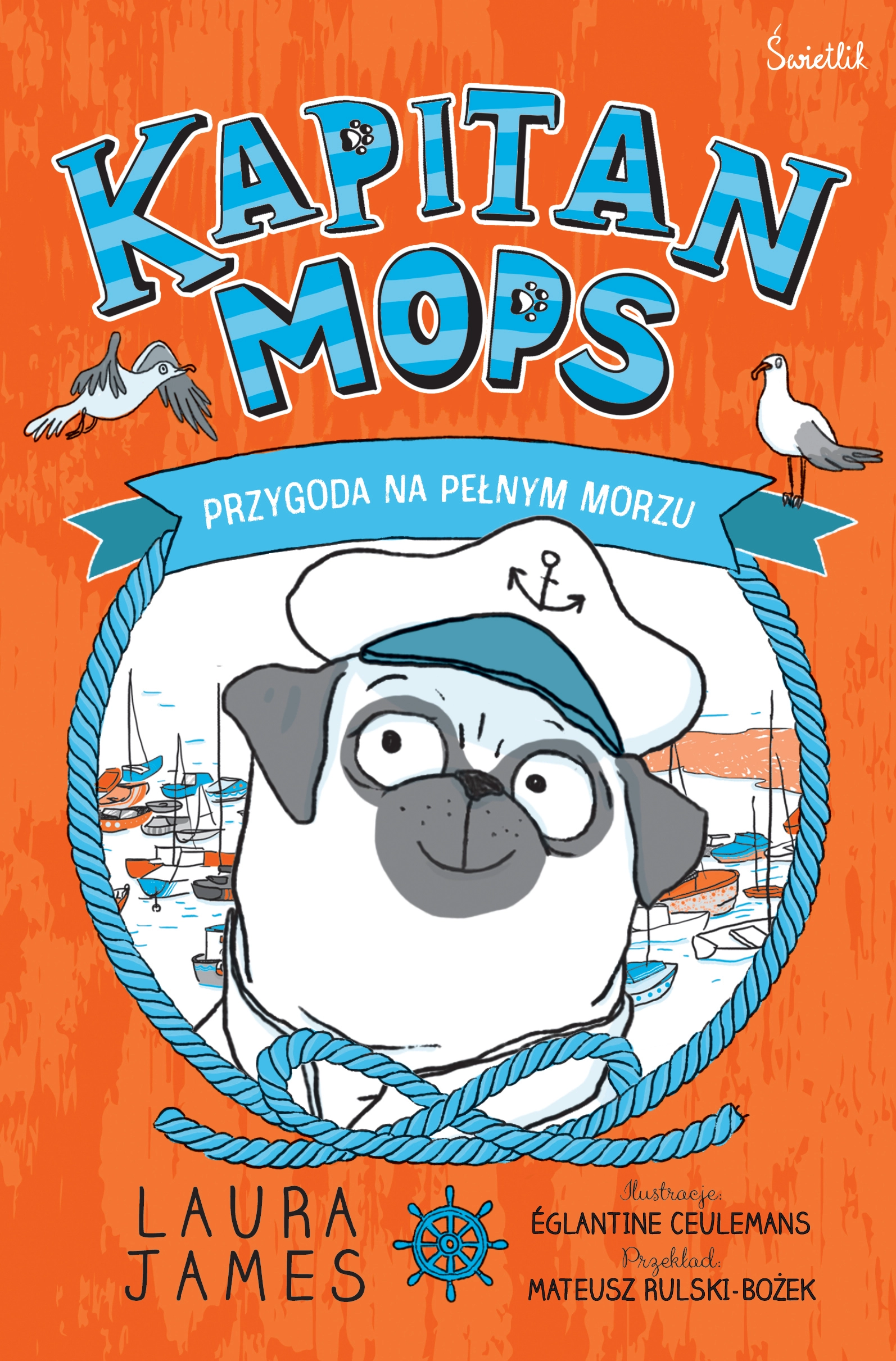 Przygody Mopsa. Tom 1. Przygoda na pełnym morzu - Laura James