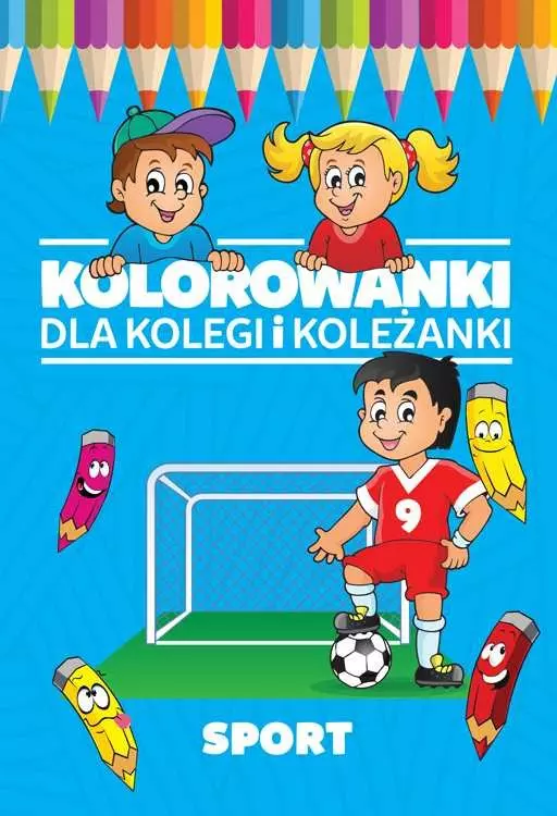 Kolorowanki dla kolegi i koleżanki. Sport - Anna Willman