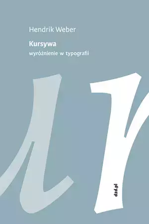 Kursywa. Wyróżnienie w typografii - Hendrik Weber