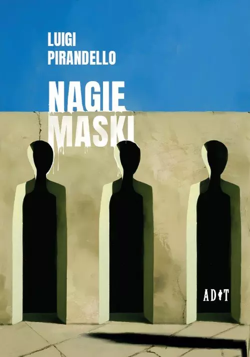 Nagie maski - Pirandello Luigi