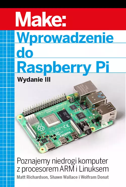 Wprowadzenie do Raspberry Pi - Matt Richardson, Shawn Wallace, Wolfram ...