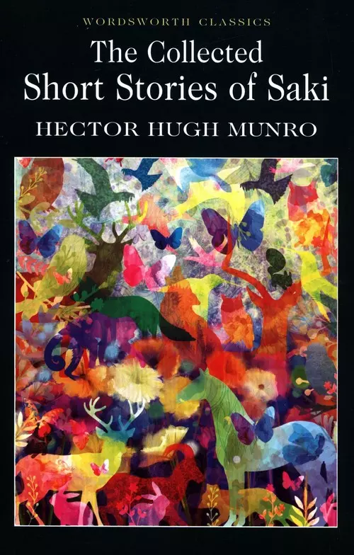The Collected Short Stories of Saki - Munro Hector Hugh