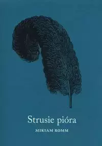 Strusie pióra - Miriam Romm