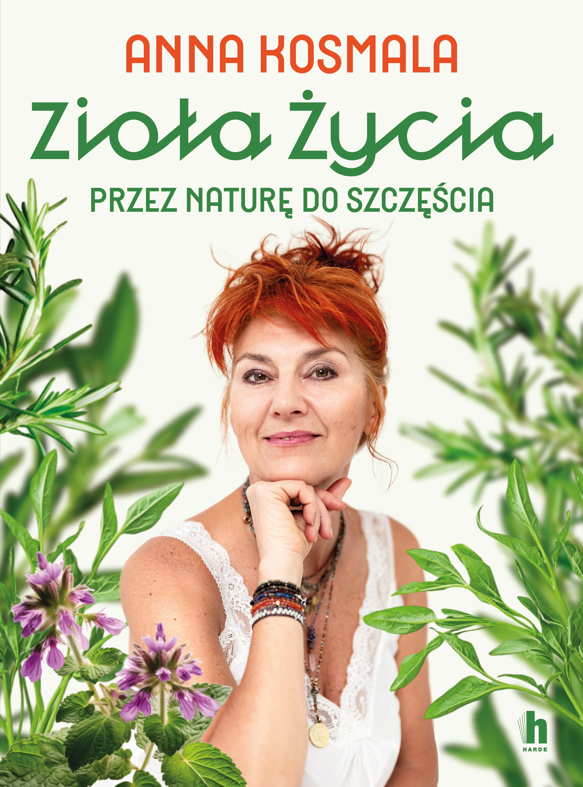 Zioła życia. Przez naturę do szczęścia - Anna Kosmala