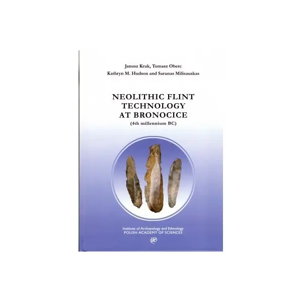 Neolithic Flint Technology at Bronocice (4th millennium BC)