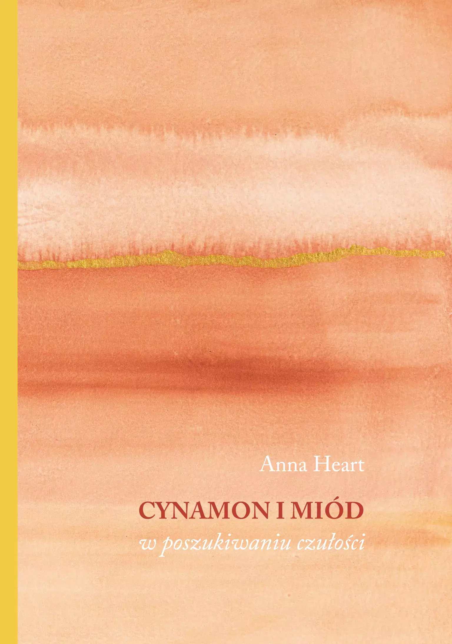 Cynamon i miód w poszukiwaniu czułości - Anna Heart