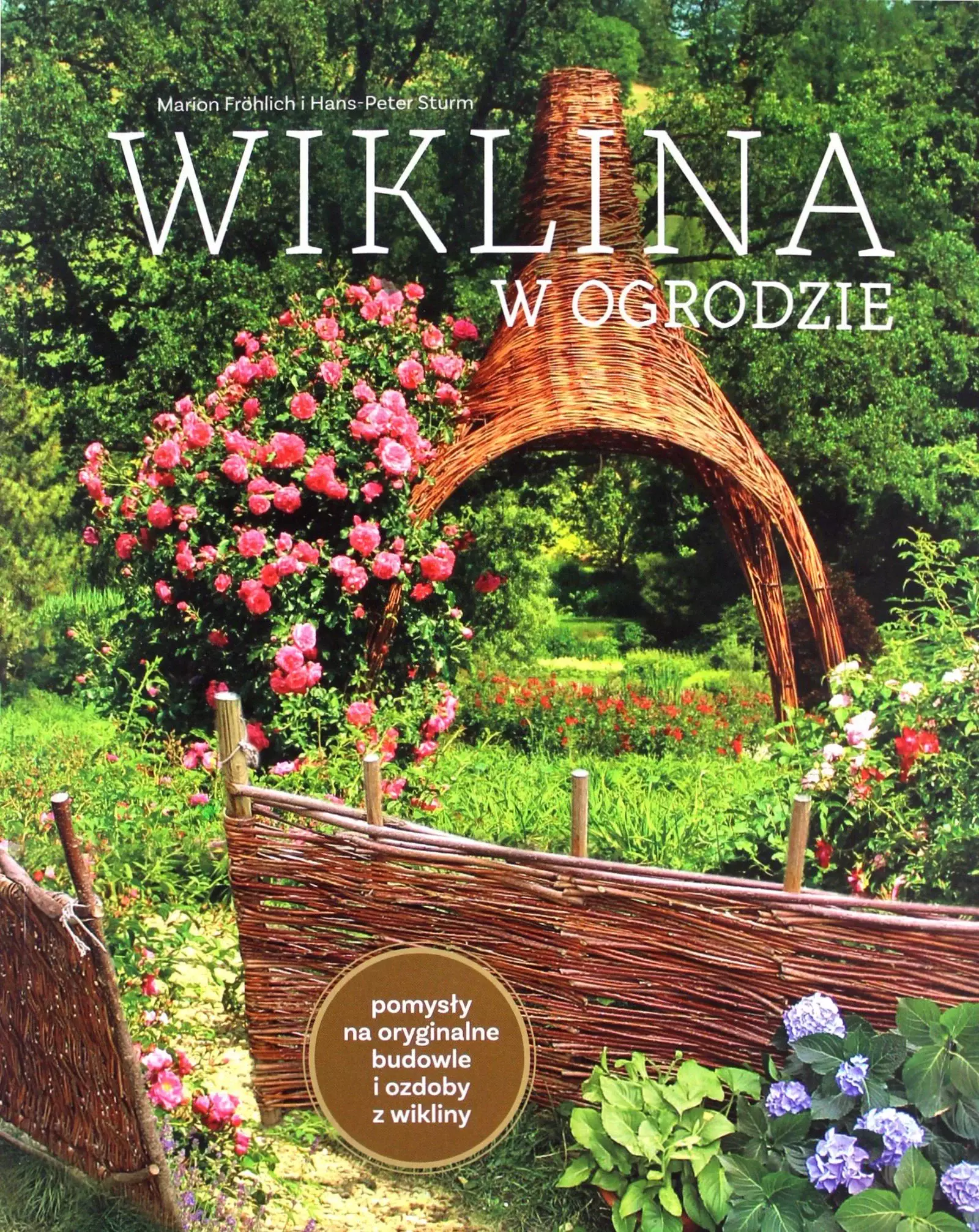Wiklina w ogrodzie - Marion Fröhlich, Hans Peter Sturm