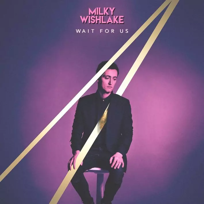 Wait For Us - Milky Wishlake