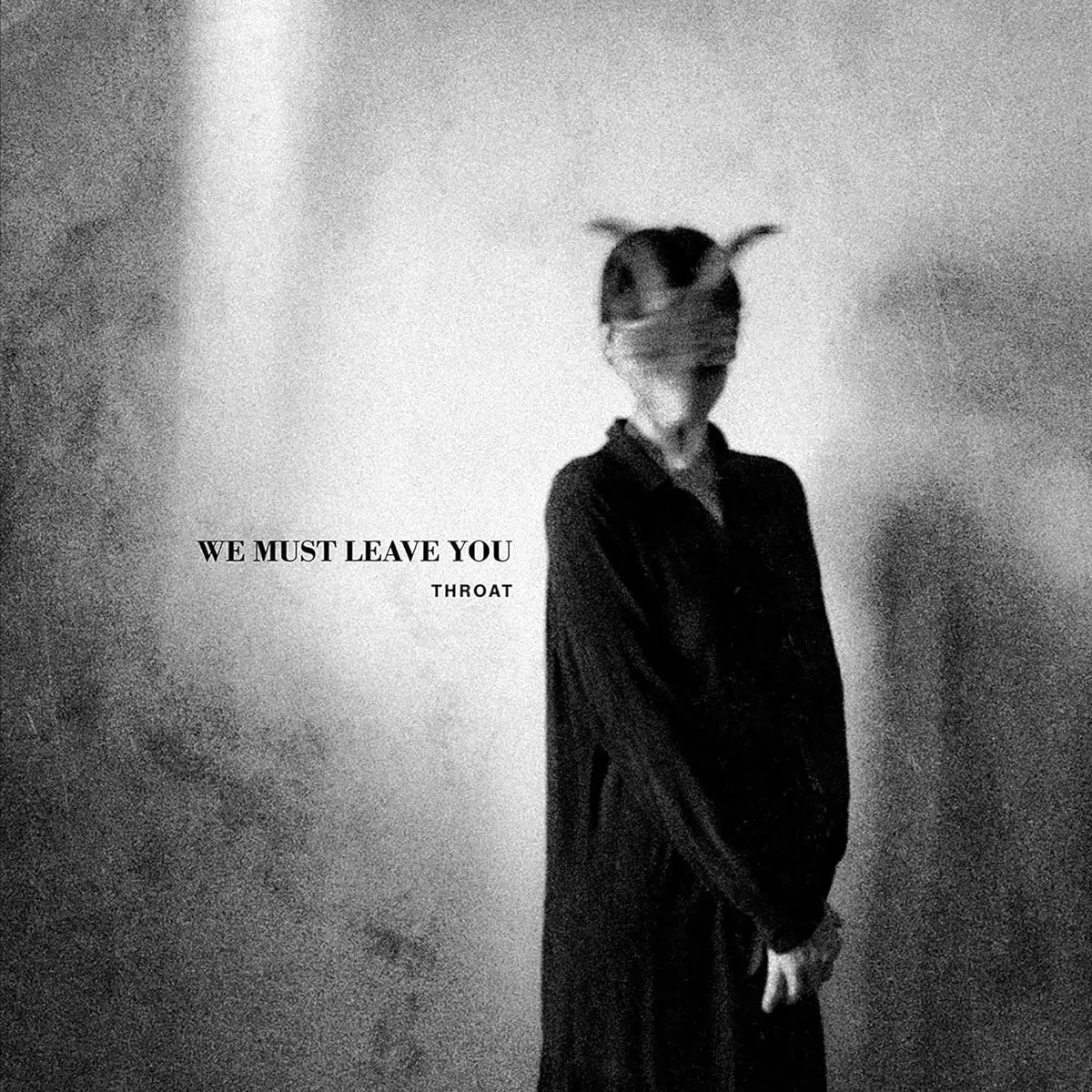 We Must Leave You, CD - Throat