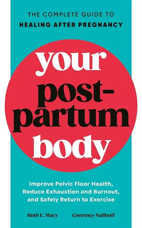 Your Postpartum Body - Macy Ruth, Naliboff Courtney