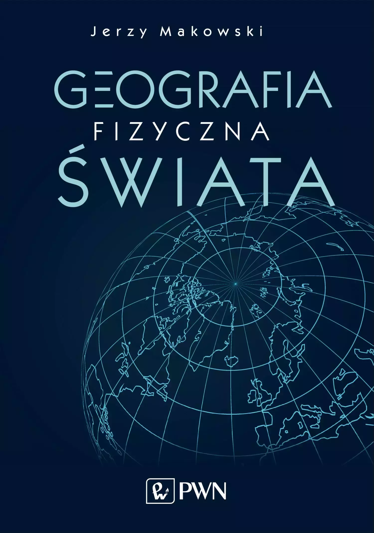 Geografia fizyczna świata - Jerzy Markowski