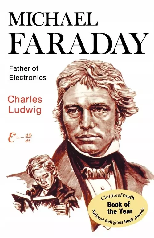 Charles Ludwig Michael Faraday Father of Electro - Charles Ludwig