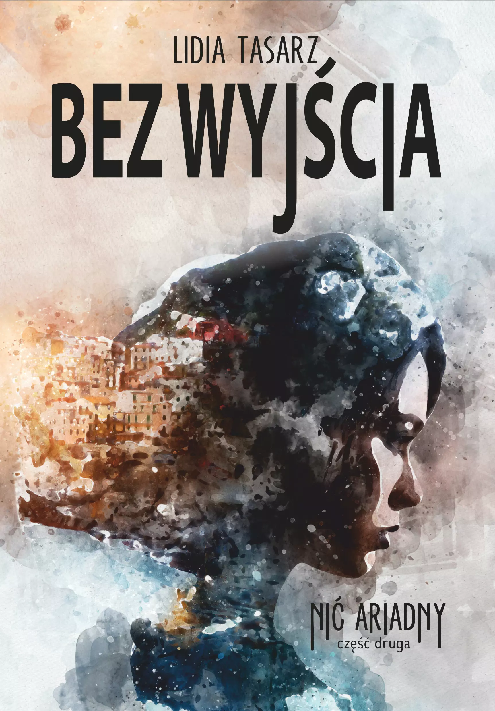 Nić Ariadny, część II. Bez wyjścia - Lidia Tasarz